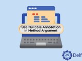 Java Use Nullable Annotation In Method Argument Delft Stack
