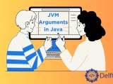 Jvm Arguments In Java Delft Stack