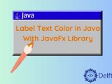 How To Create Label Text Color In Java With Javafx Library Delft Stack