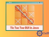 How To Create Tic Tac Toe Gui In Java Delft Stack