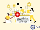 How To Add Attribute To Dom Element In Javascript Delft Stack