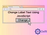 How To Change Label Text Using Javascript Delft Stack