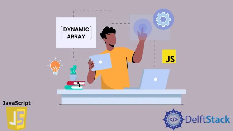 Dynamic Array in JavaScript | Delft Stack