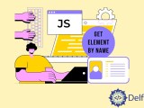How To Get Element By Name In Javascript Delft Stack