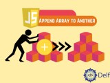 How To Append Array To Another In Javascript Delft Stack