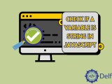 How To Check If A Variable Is String In Javascript Delft Stack