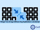 How To Merge Two Arrays Without Any Duplicates In Javascript Delft Stack