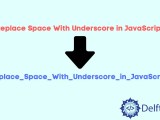 How To Replace Space With Underscore In Javascript Delft Stack