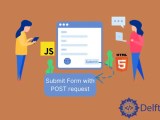 How To Submit Form With Post Request In Javascript Delft Stack