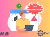 How To Solve Bad Substitution Error In Bash Delft Stack