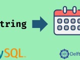 How To Convert String To Date Format In Mysql Delft Stack