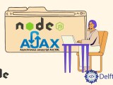 Ajax Call In Node Js Delft Stack