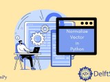 How To Normalize A Vector In Python Delft Stack