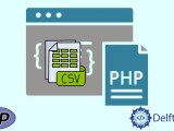 How To Read Or Parse Csv File In Php Delft Stack