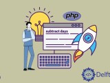How To Subtract Days With Php Delft Stack