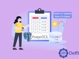 How To Insert Or Update If Exists In Postgresql Delft Stack