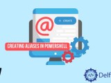How To Create Aliases In Powershell Delft Stack