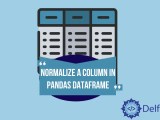 How To Normalize A Column In Pandas Dataframe Delft Stack