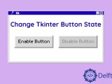 How To Change Tkinter Button State Delft Stack