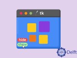 How To Hide Recover And Delete Tkinter Widgets Delft Stack