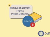 How To Remove An Element From A Python Dictionary Delft Stack