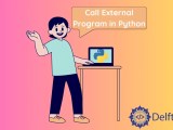 How To Call External Program In Python Delft Stack