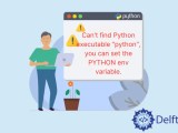 Error Can T Find Python Executable Python You Can Set The Python Env