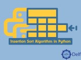 Insertion Sort Algorithm In Python Delft Stack