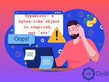 How To Fix Bytes Like Object Is Required Not Str Error In Python
