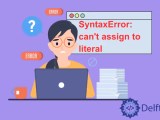 How To Fix Syntaxerror Can T Assign To Literal Error In Python Delft