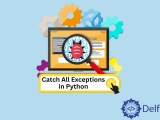 How To Catch All Exceptions In Python Delft Stack