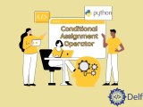 Conditional Assignment Operator In Python Delft Stack