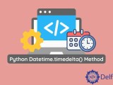 Python Datetime Timedelta Method Delft Stack