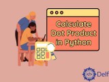 How To Calculate Dot Product In Python Delft Stack