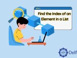 How To Find The Index Of An Element In A List In Python Delft Stack