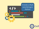 How To Create A Multi Line String In Python Delft Stack