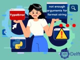 How To Fix Typeerror Not Enough Arguments For Format String Error In
