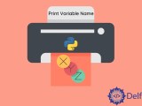 How To Print Variable Name In Python Delft Stack