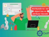 How To Fix Str Has No Attribute Decode Error In Python Delft Stack