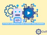 How To Read Stdout While Running In Python Subprocess Delft Stack