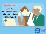 How To Fix Typeerror Str Returned Non String But Printing Output