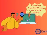 How To Fix Valueerror Expected 2d Array Got 1d Array Instead Delft