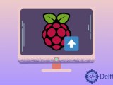How To Update And Upgrade Raspberry Pi Os Or Its Packages Delft Stack