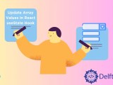 How To Update Array Values In React Usestate Hook Delft Stack