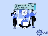 How To Wrap Text In React Native Delft Stack