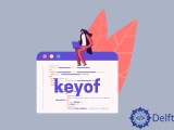 How To Use The Keyof Operator In Typescript Delft Stack