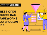7 Best Open Source Rag Frameworks You Shouldn T Miss Designveloper