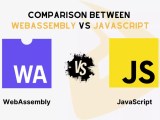 Webassembly Vs Javascript Key Differences Performance Use Case