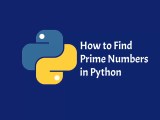 How To Find Prime Numbers In Python Developer Diary