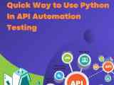 Quick Way To Use Python In Api Automation Testing Devstringx Technologies
